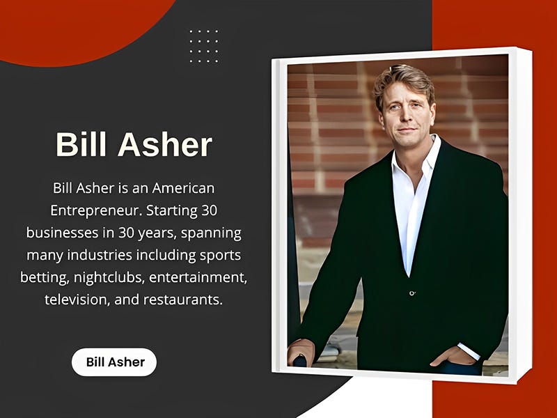 Bill Asher -American Entrepreneur - Bill Asher - Medium