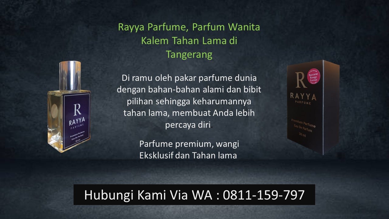 PARFUM KEKINIAN! Rayya Parfume, Parfum Wanita Favorit 2022 di Tangerang / 0811–159–797 | by ...