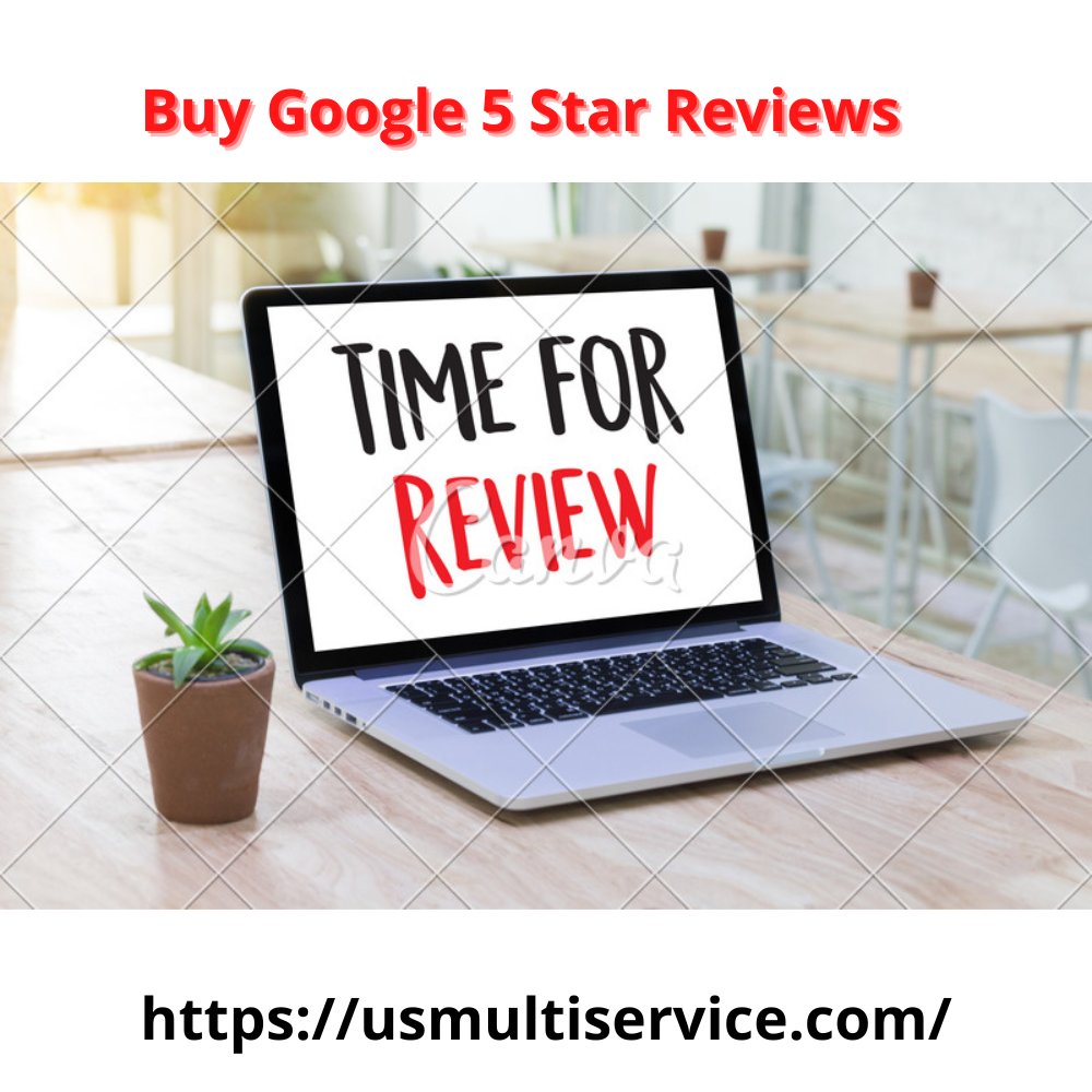 What are the advantages of purchasing Google 5 Star Reviews? | by Dylan ...