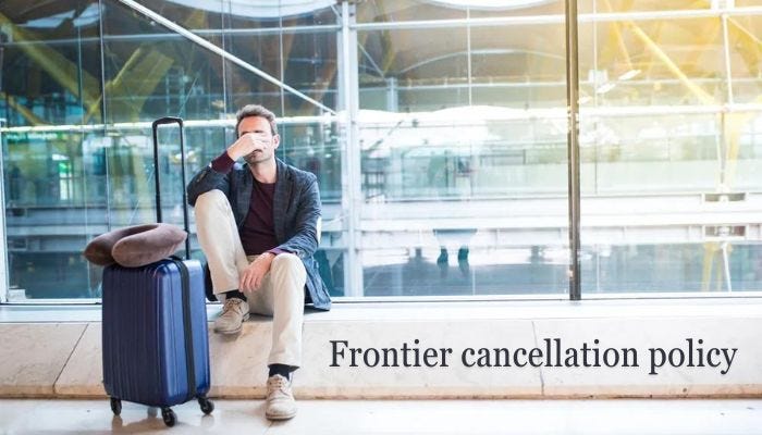Understanding the process of Frontier cancellation - Travelenergy - Medium