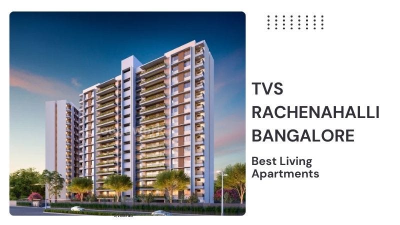 TVS Rachenahalli Bangalore | Ultra-Modern Apartments | by saurabh ...