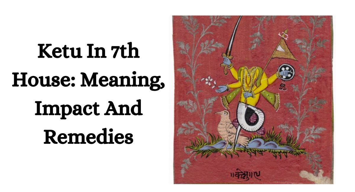 What is the Effect of Rahu in the 7th House of Birth Chart? | by Indian ...