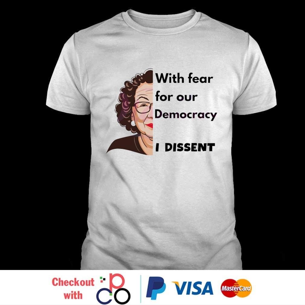 I dissent with fear for our democracy T shirt | by Michael Thomas | Jul ...