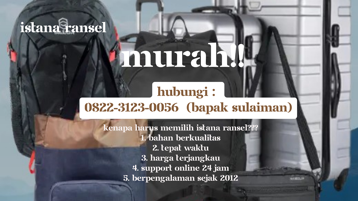 Tempat Produksi 0822–3123–0056 Tas Travel Bag Custom Untuk Naik Gunung ...