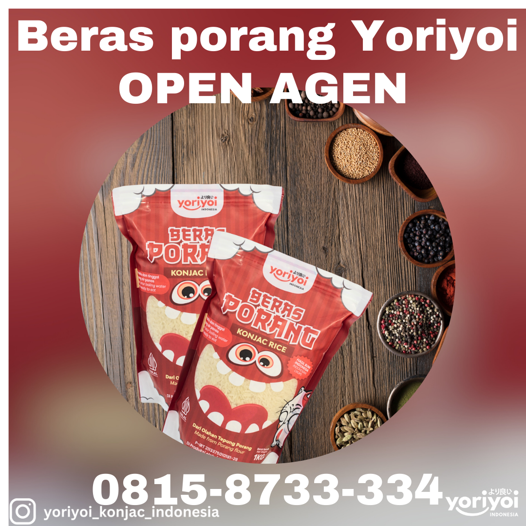 Keunggulan BERAS PORANG YORIYOI: Kombinasi Ideal antara Kesehatan dan Kenikmatan Kuliner | by ...
