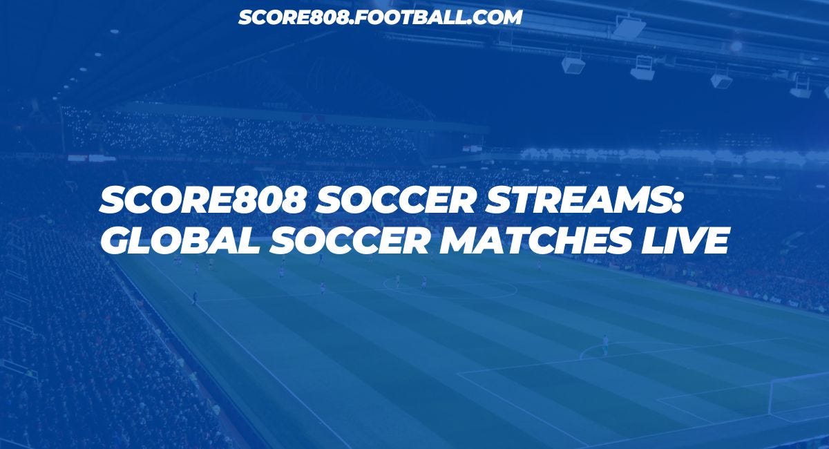 Score808: From Grassroots to Championships — Streamed Live! | by Score808 | Medium