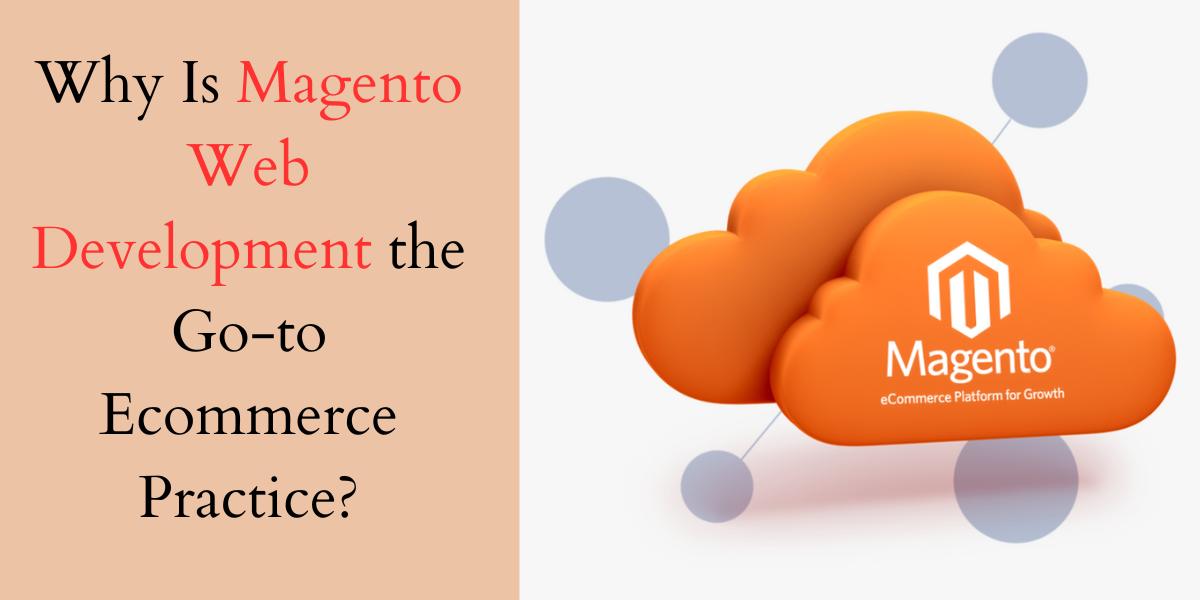 Why Magento should be your eCommerce platform of Choice | by Webcircle | Medium