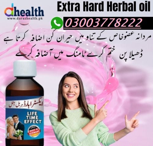 Extra Hard Herbal Power Oil In Sargodha- 03003778222 - Pakteleshopp ...