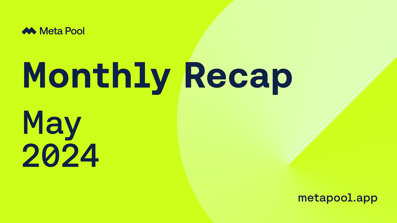Meta Pool Monthly Recap — June 2024 | by metapool.near | Meta Pool ...