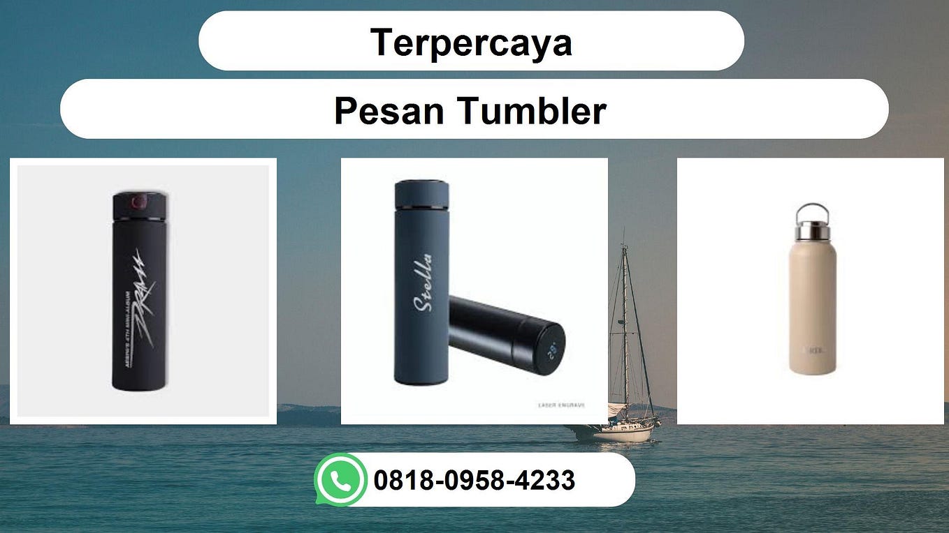 Terpercaya, 0818–0958–4233 Pesan Tumbler Dan Botol - Tianawulan - Medium