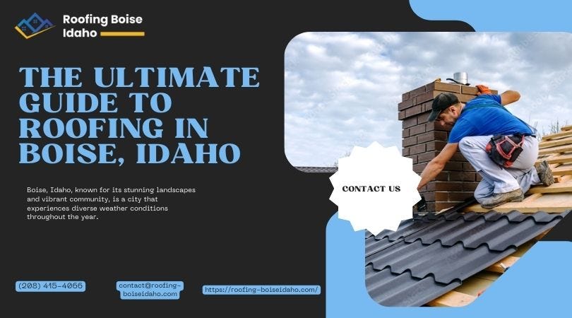 Roofing Services in Boise Idaho: Everything You Need to Know | by Roofing Boise Idaho | Medium