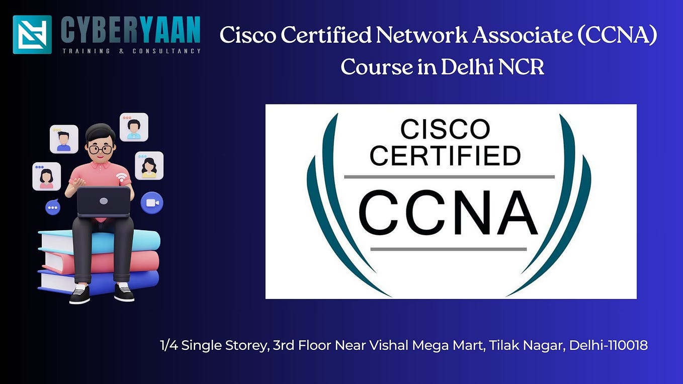 CCNA Exam Preparation in Delhi. The Cisco Certified Network Associate… | by Cyberyaan Training ...