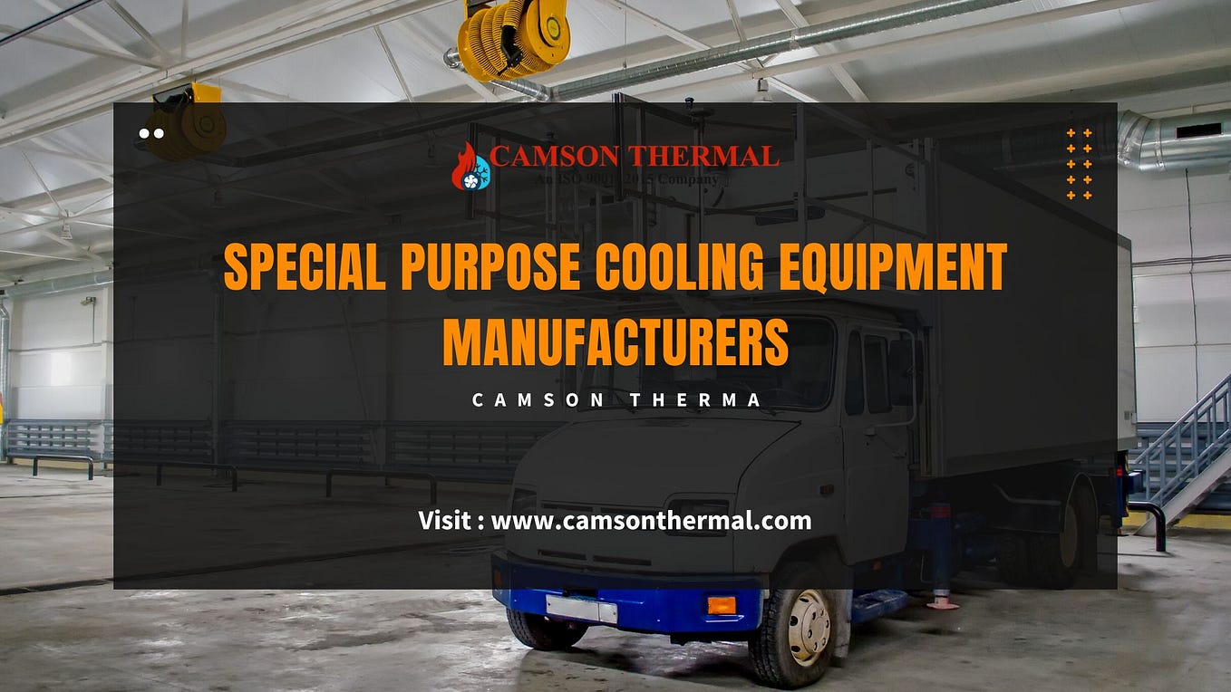 Special Purpose Cooling Equipment Manufacturers: Leading the Way at ...