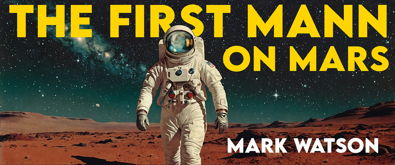 The First Mann on Mars: Chapter Five: Green Mars | by Mark Watson | The ...