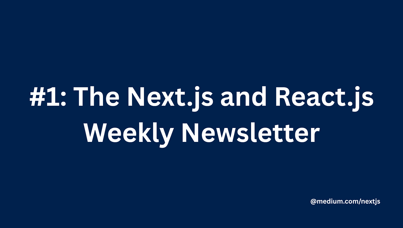 2 The Nextjs And Reactjs Weekly Newsletter By Rajdeep Singh 0997