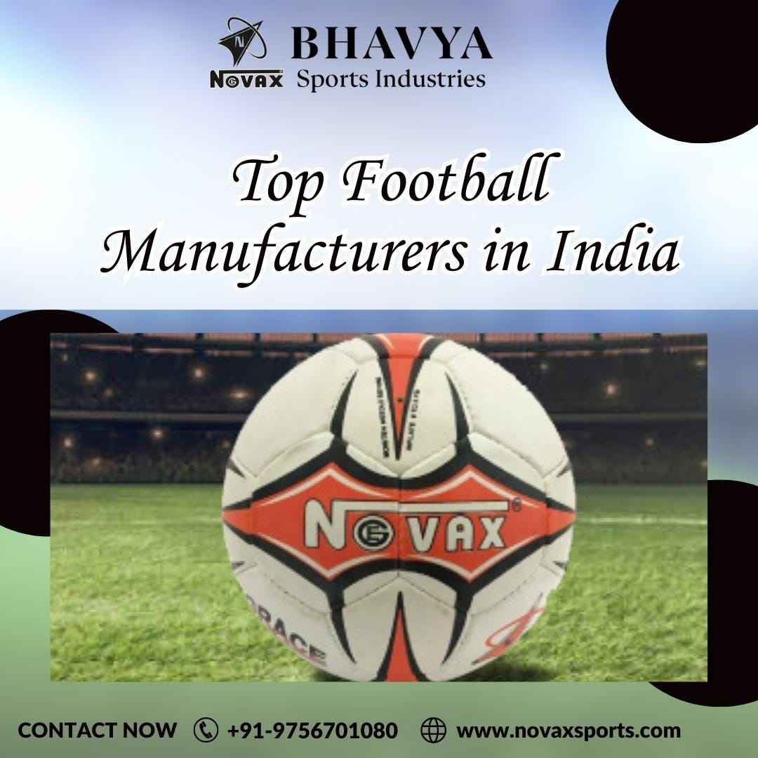 Best Football Manufacturers in Meerut by Novax Sports | by Bhavya Sports | Medium
