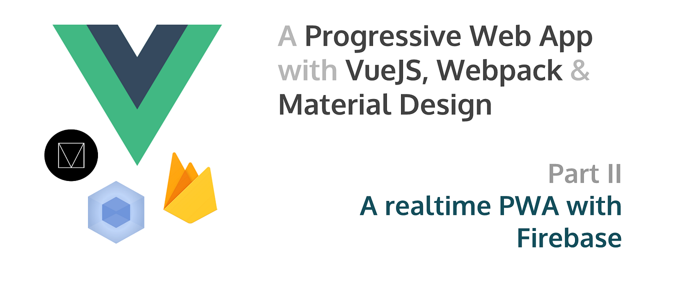 A Progressive Web Application with Vue JS, Webpack & Material Design [Part 4] | by Kévin Jean ...