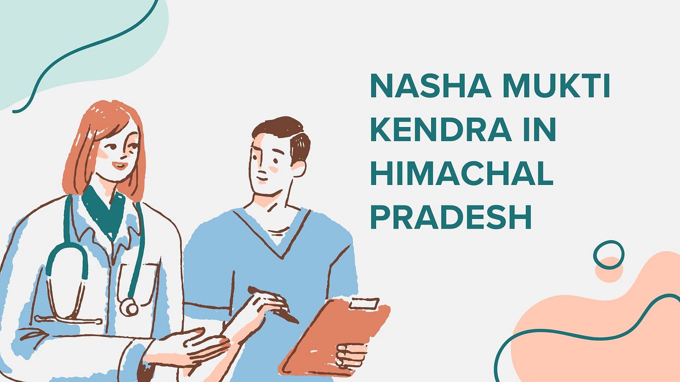 Nasha Mukti Kendra in Himachal Pradesh | by Nasha Chudao Kender | May, 2024 | Medium