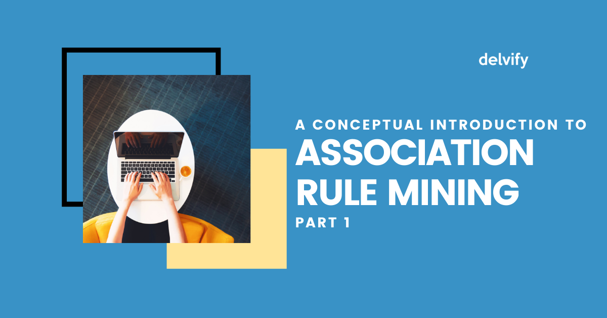 A Conceptual Introduction into Association Rule Mining — Part 2 | by ...
