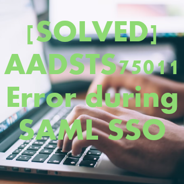 [SOLVED] Error AADSTS750054 during SAML SSO | by Namsoo Choi | Medium