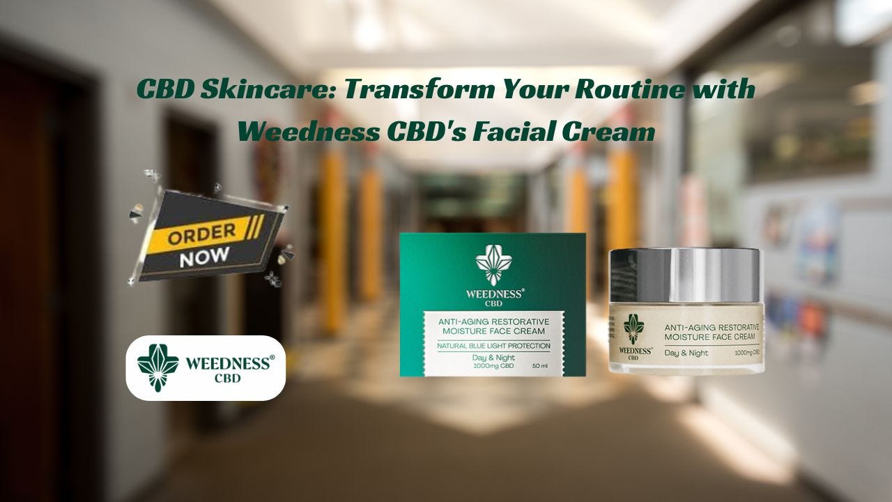 Radiant Skin with the Best CBD Face Creams from WeednessCBD ...