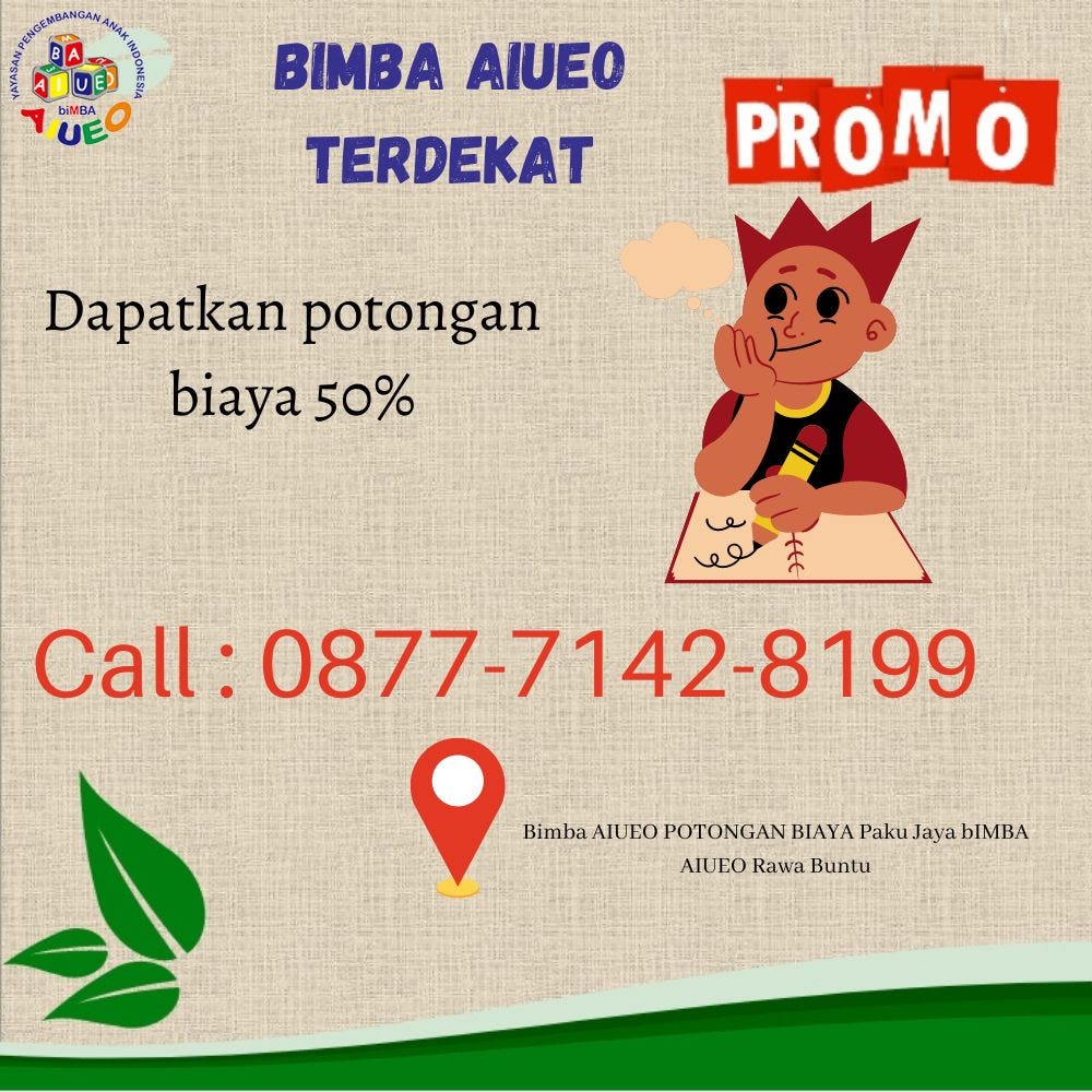 POTONGAN BIAYA, Call 0877-7142-8199, Bimba AIUEO POTONGAN BIAYA Paku Jaya bIMBA AIUEO Rawa Buntu ...