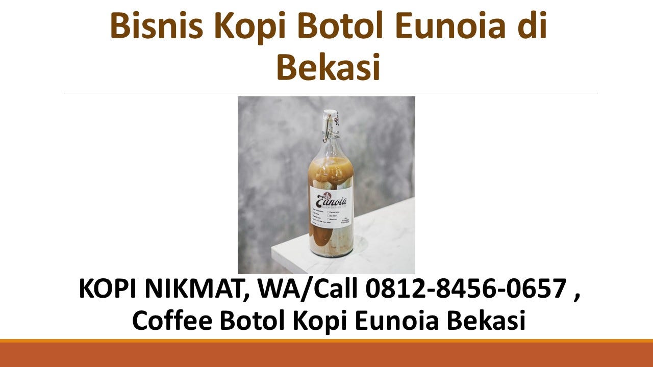 KOPI NIKMAT, WA/Call 0812–8456–0657 , Coffee Botol Kopi Eunoia Bekasi ...