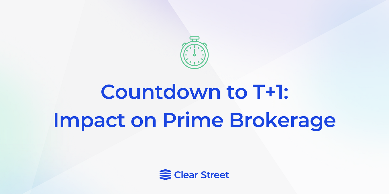 The Rise of the Independent Prime Broker | by Bailey Mullins | Clear Street | Medium