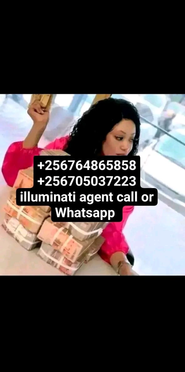 Illuminati agent Uganda call+256764865858/+256705037223 - Ddgjg 8888 ...