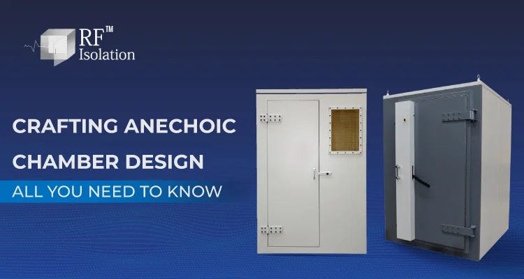 A Comprehensive Guide to RF Anechoic Chambers | by rfisolation | Medium