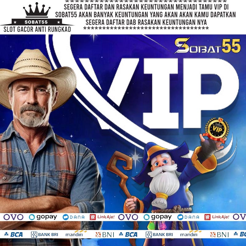 Keuntungan VIP Sobat55 Daftar dan Rasakan - Cici para mida - Medium