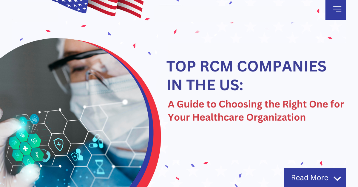 Top 10 RCM Companies in the US. The American healthcare system is a ...