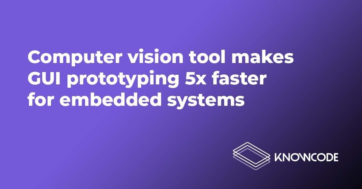 How to automate embedded GUI implementation | Embedded Systems | KnowCode