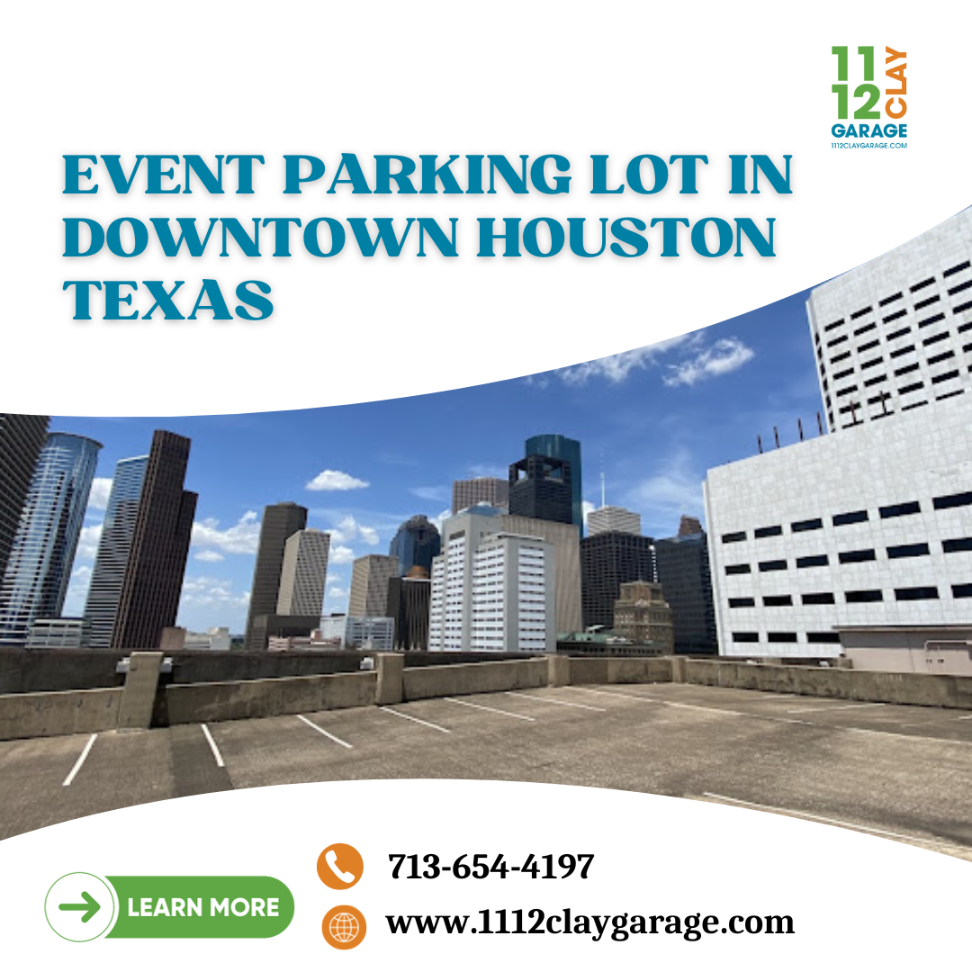 Your Premier Event Parking Solution in Downtown Houston - 1112 Clay ...