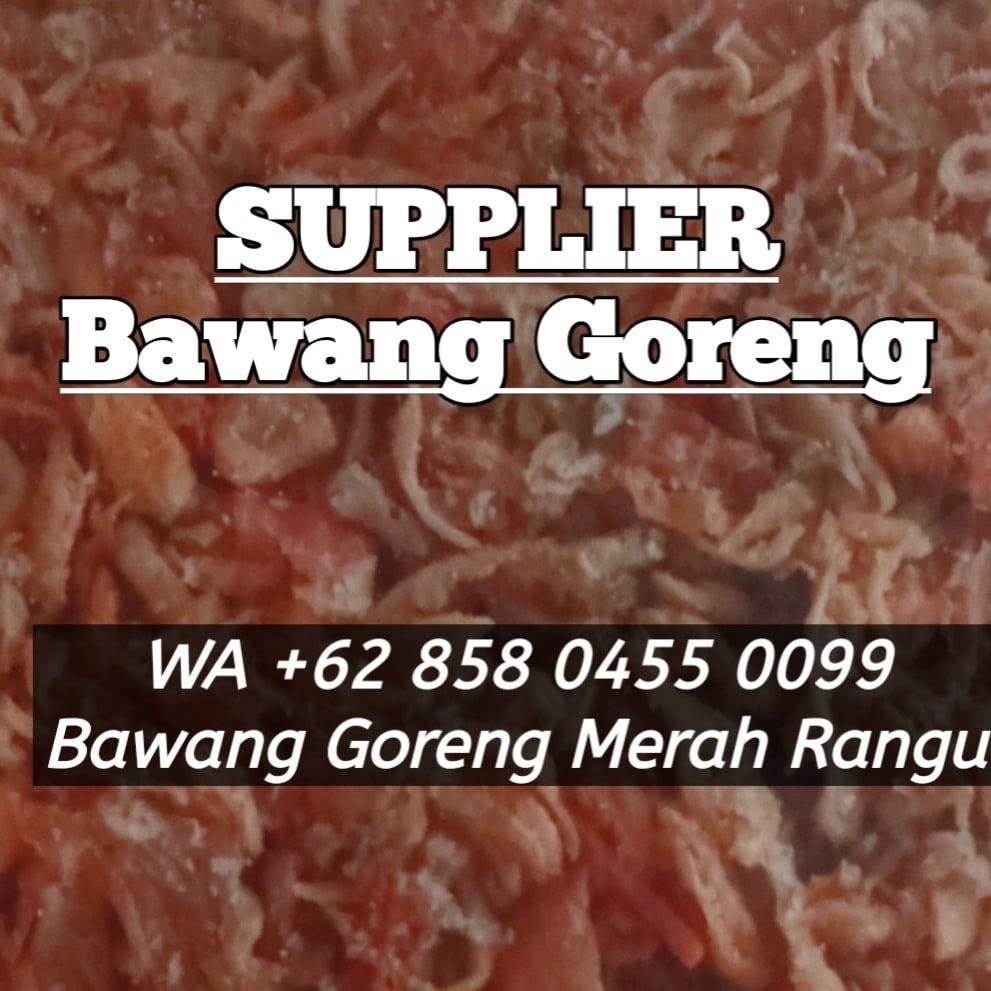 Pabrik Bawang Goreng Jambi, WA: 0858-0455-0099 RENYAH, Bawang Goreng ...