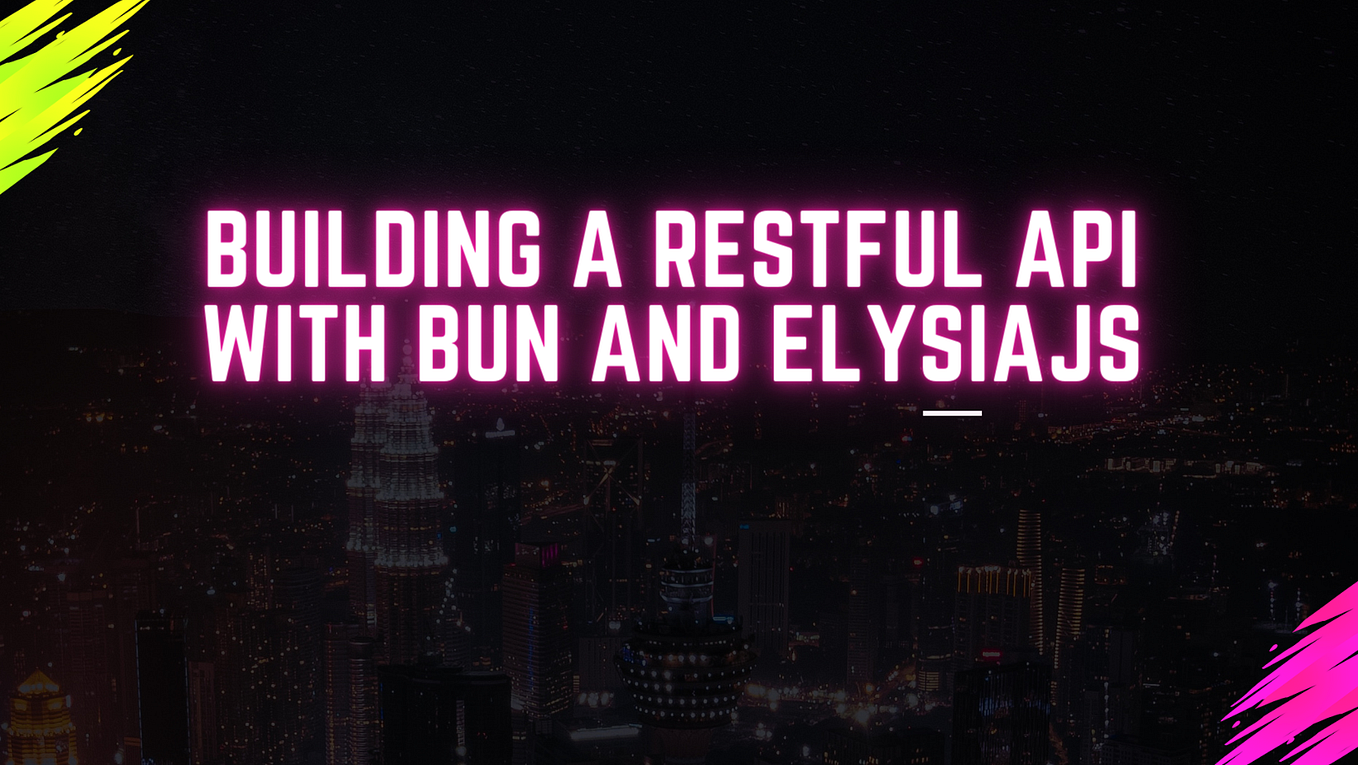 Unleashing the Power of Bun and Elysia: Building a REST API | by Muhammad Dzulfiqar Firdaus | Medium