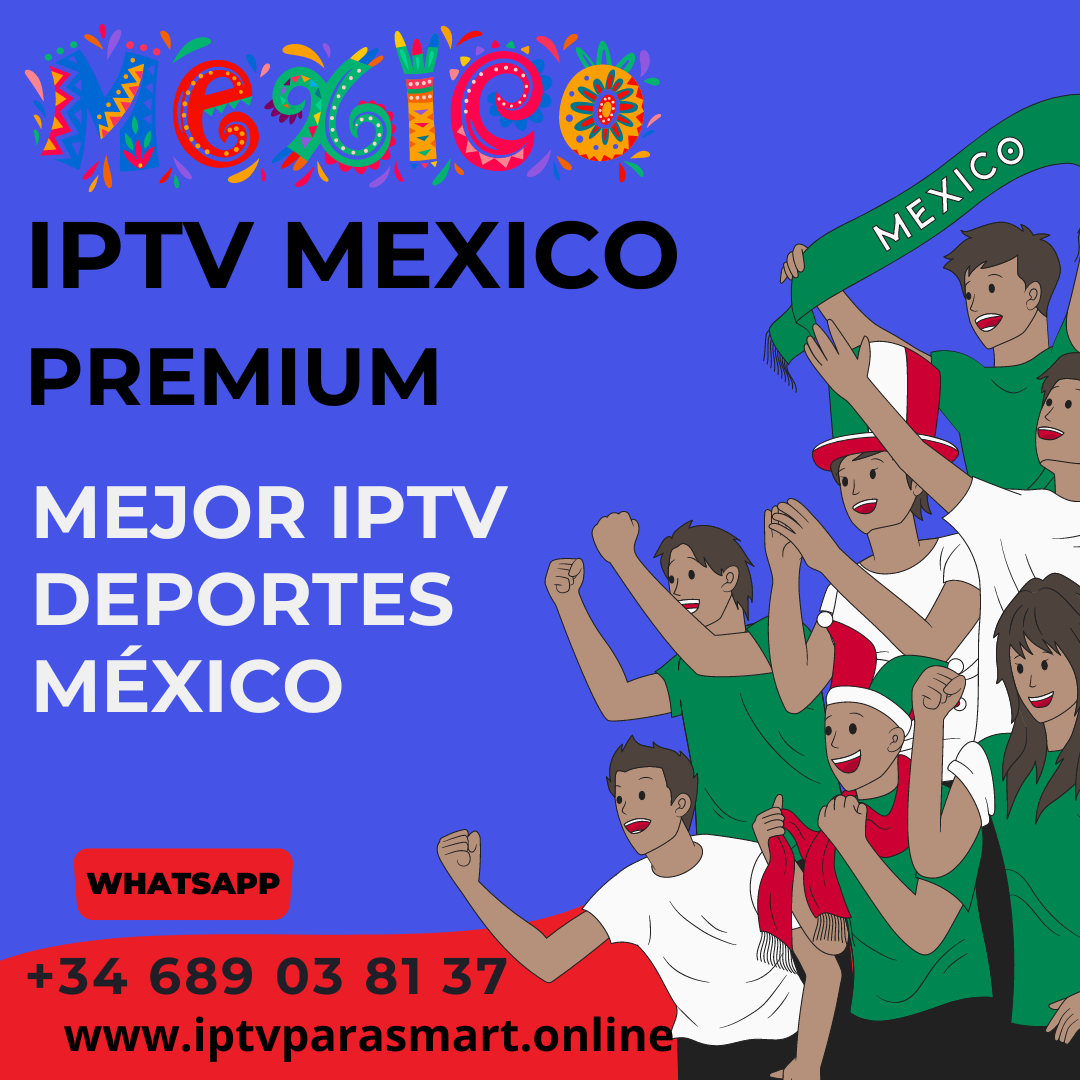 Las Mejores Listas IPTV México para 2024 | Medium