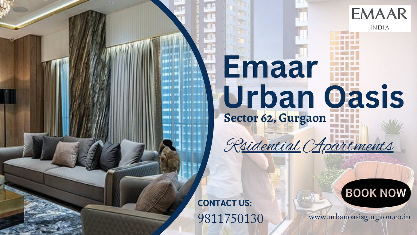 Discover the Exquisite Emaar Urban Oasis in Sector 62, Gurgaon | by Emaar Urban Oasis | Medium