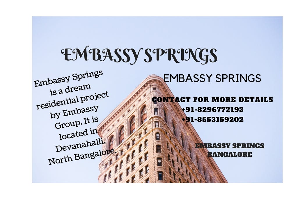 Embassy Springs Bangalore. Embassy Springs | by propertydevelopers | Medium