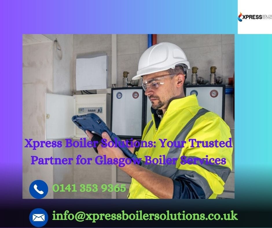 Step-by-Step: How to Plan Your Boiler Replacement Glasgow | by Xpress Boiler Solutions | Medium