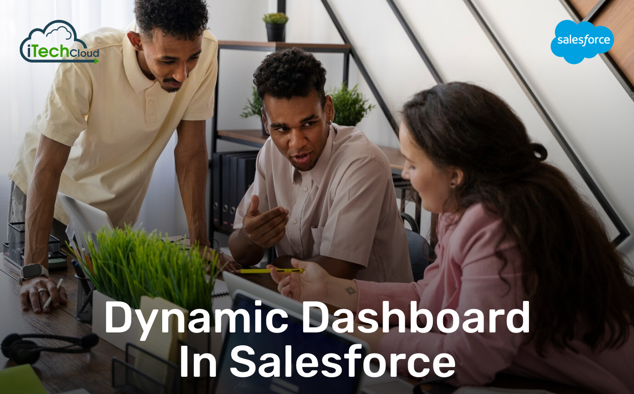 What is a Dynamic Dashboard in Salesforce | Medium