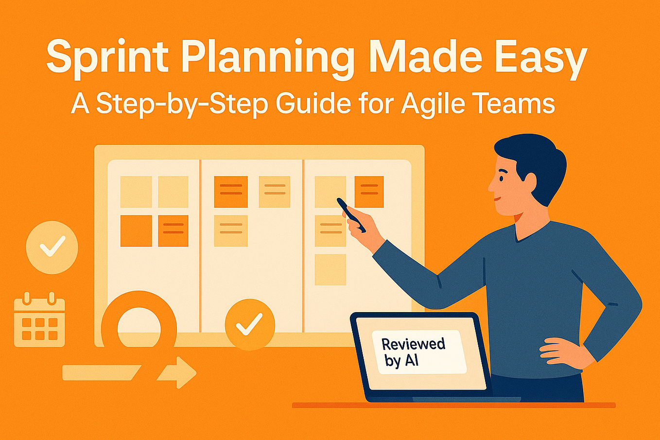 Sprint Planning Made Easy. A Step-by-Step Guide for Agile Teams… | by Anirban Mukherjee ️ | Medium