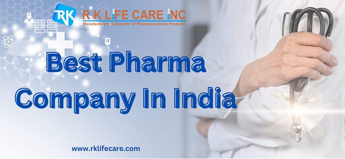 Leading Pharma Companies in India: RK Lifecare | by rklifecareofficial | Medium