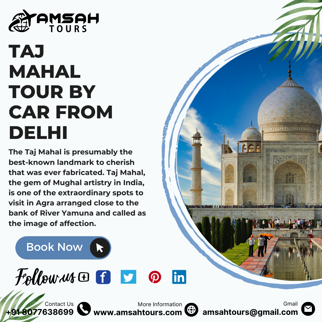 Taj mahal Sunrise Tour From Delhi | by Amsah Tours | Apr, 2024 | Medium