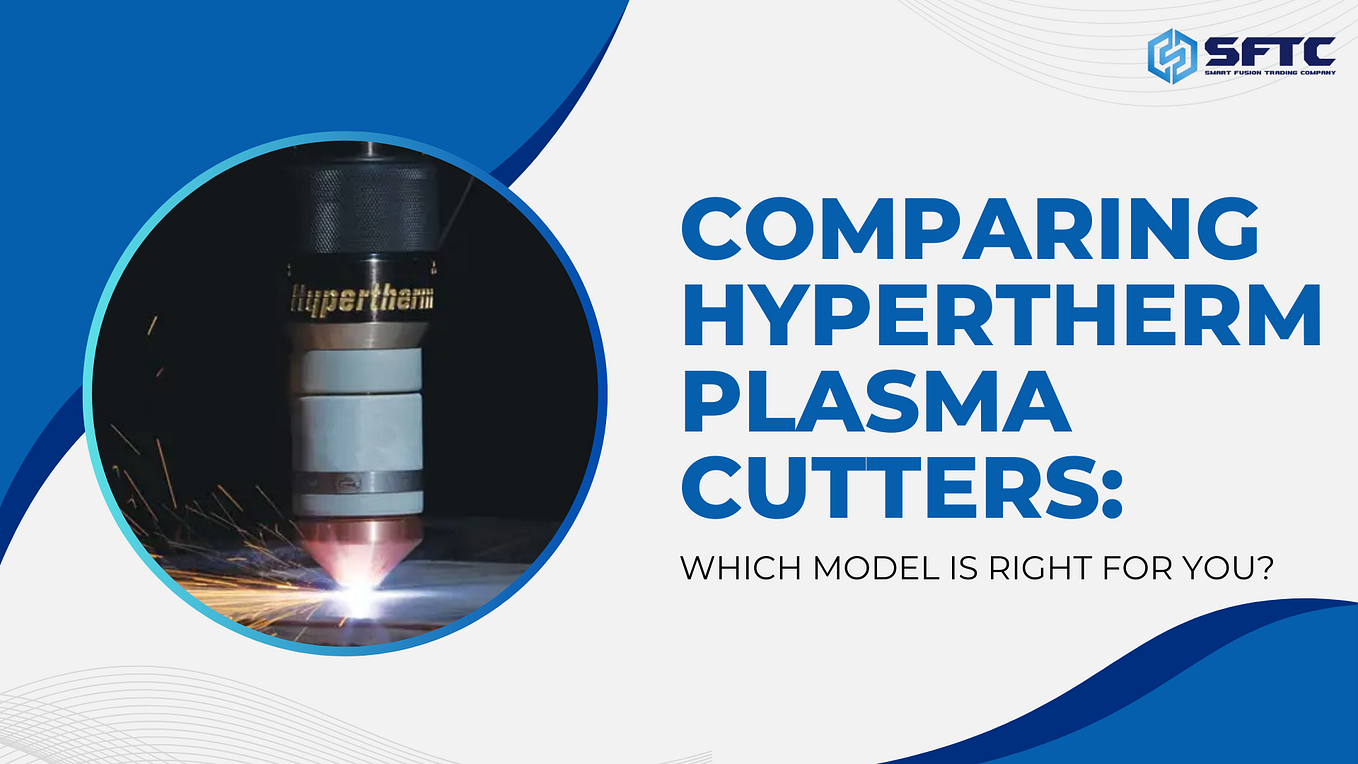 Why Choose a Hypertherm Plasma Cutter for Your Workshop? | by ...