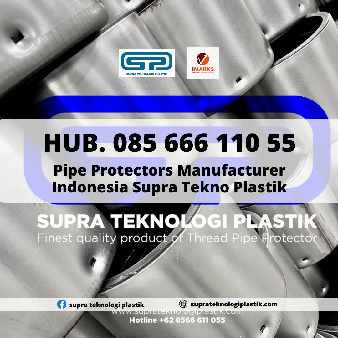 Hub. 085 666 110 55, Casing Pipe Protectors Manufacturers Indonesia Supra Tekno Plastik | by ...