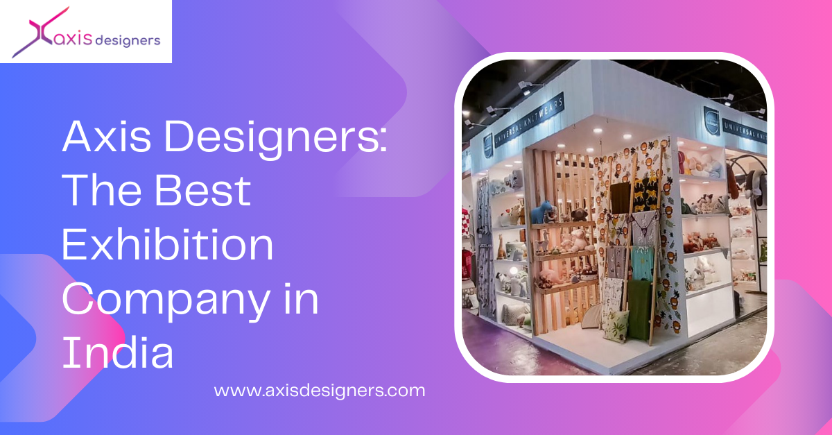Axis Designers: The Top Exhibition Design Company in India | by ...