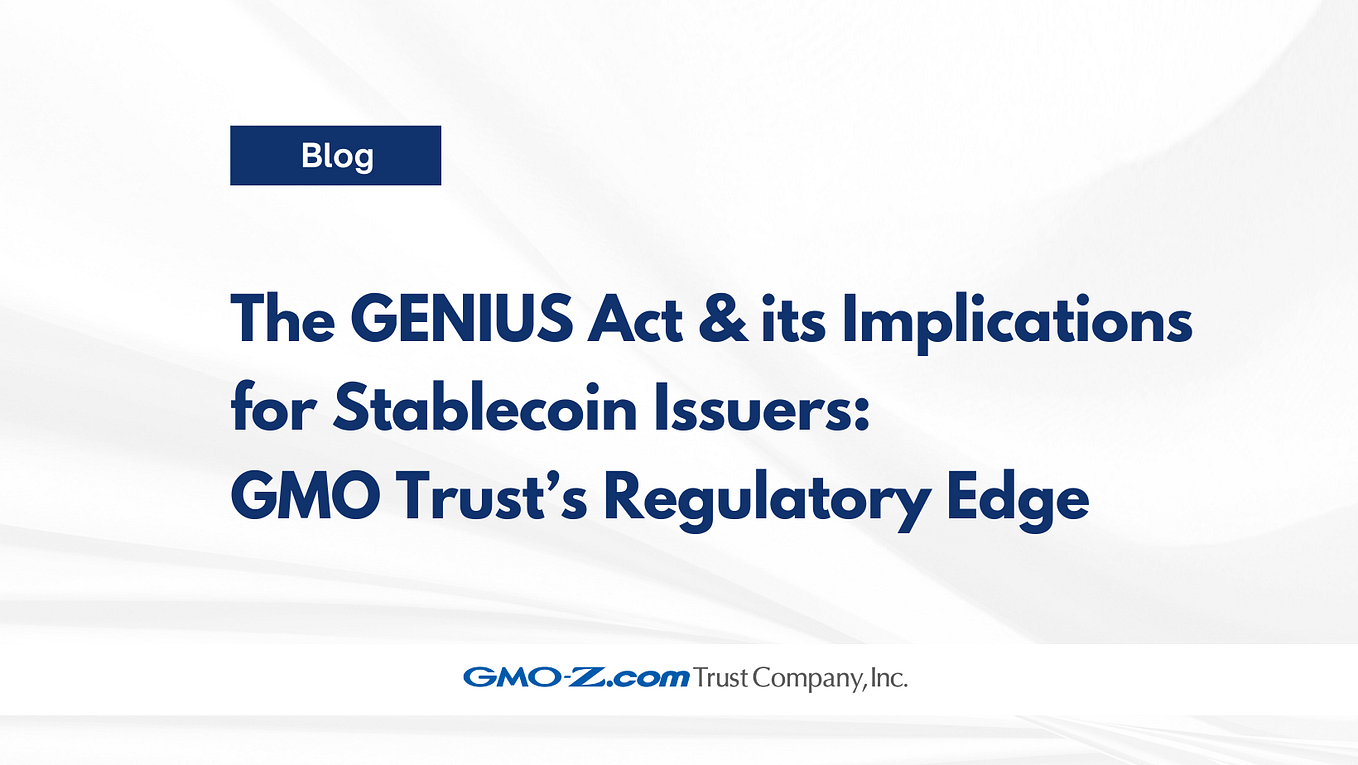 Stablecoins in 2025: Global Regulation and Institutional Shifts | by GMO-Z.com Trust Company ...