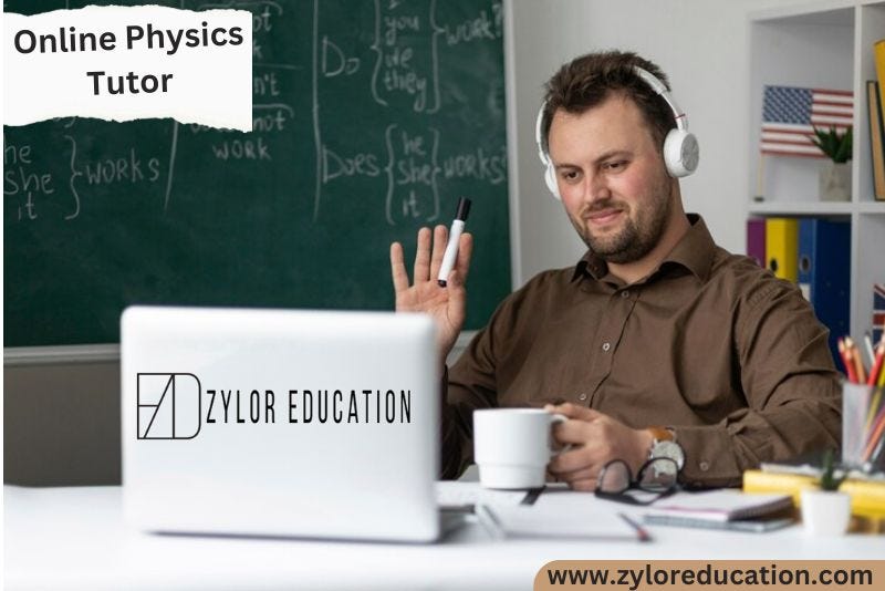 Online Physics Tutor: Enhancing Your Learning Experience with Zylor ...