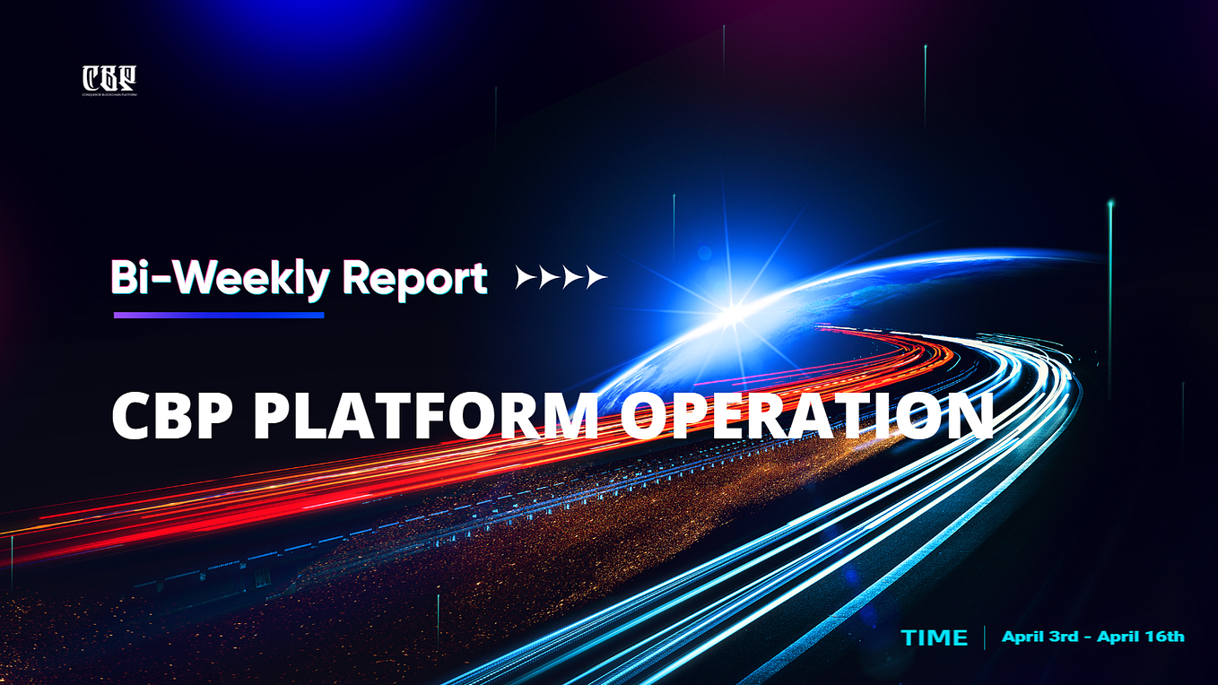 CBP-Platform Operations Weekly Report | by CBP | Medium